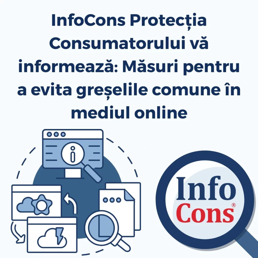 InfoCons Protecția Consumatorului vă informează: Măsuri pentru a evita greșelile comune în ...